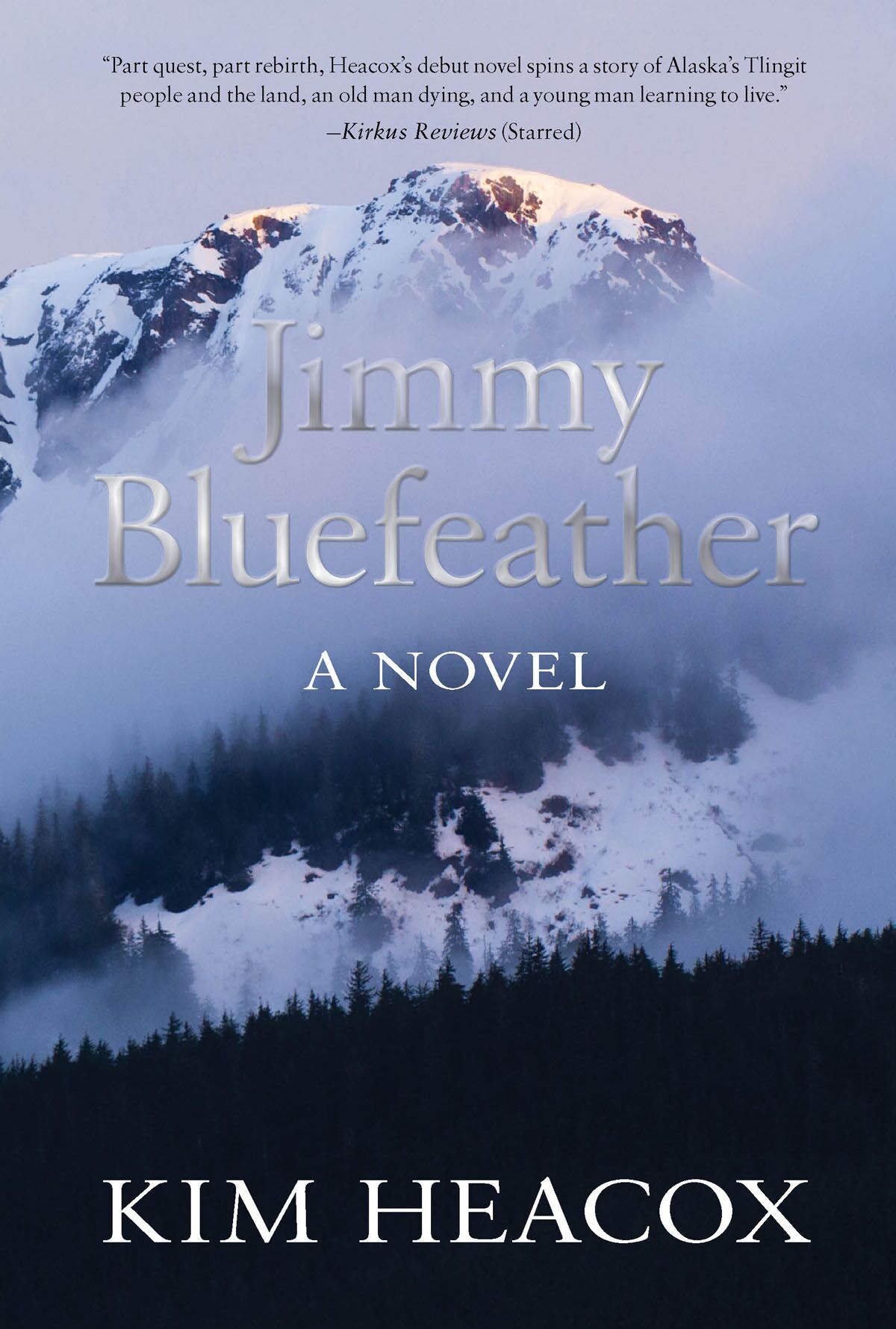 Jimmy Bluefeather: Kim Heacox’s Alaska